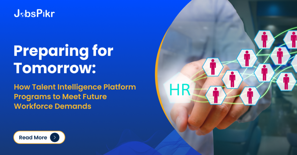How Talent Intelligence Platforms Reshaping Future Workforce?