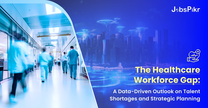 Healthcare Workforce Gap: Data-Driven Insights & Strategies in 2025