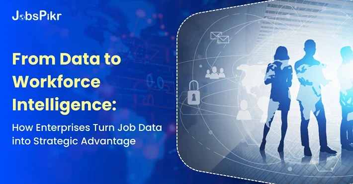 Workforce Intelligence Explained: Turning Job Data into Insight